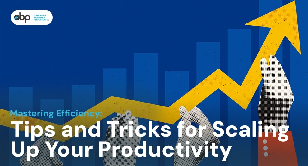 Mastering Efficiency: Tips and Tricks for Scaling Up Your Productivity