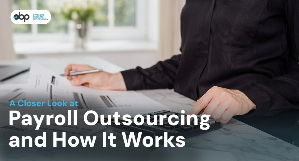 A Closer Look at Payroll Outsourcing and How It Works