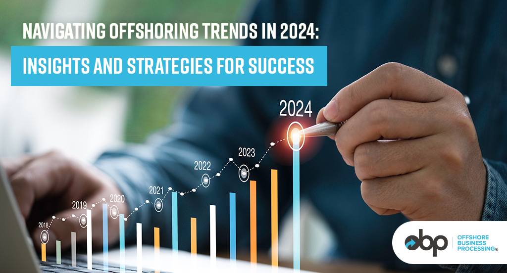 Navigating Offshoring Trends in 2024: Insights and Strategies for Success