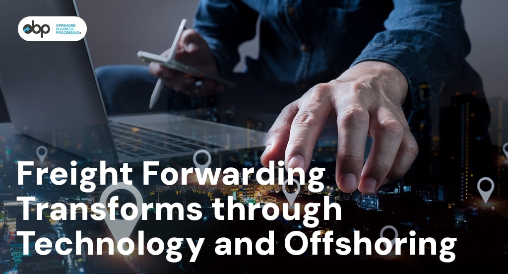 Freight Forwarding Transforms Through Technology and Offshoring