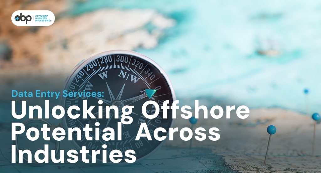 Data Entry Services: Unlocking Offshore Potential Across Industries