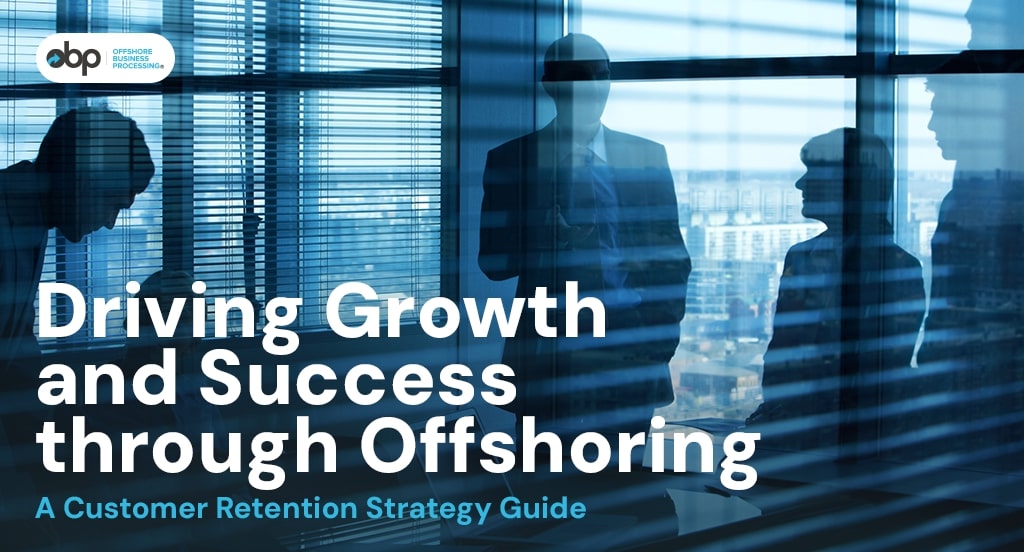 Driving Growth and Success through Offshoring: A Customer Retention ...