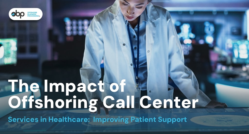 The Impact of Offshoring Call Center Services in Healthcare: Improving ...