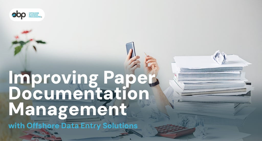 Improving Paper Documentation Management with Offshore Data Entry Solutions