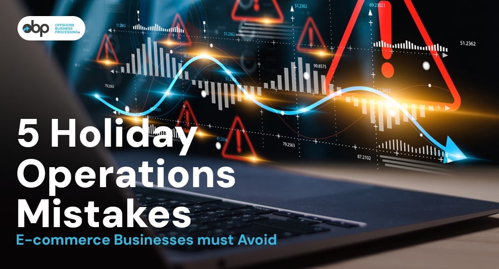 5 Holiday Operations Mistakes E-commerce Businesses Must Avoid