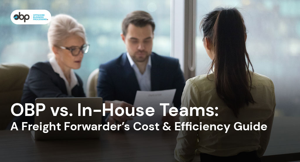 OBP vs. In-House Teams: A Freight Forwarder’s Cost & Efficiency Guide