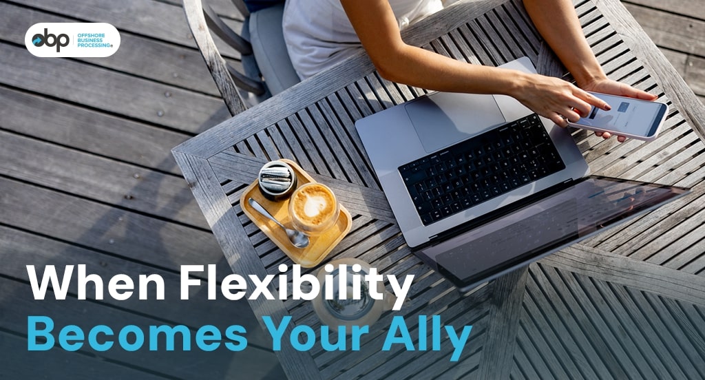 When Flexibility Becomes Your Ally